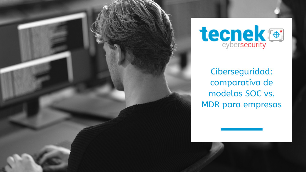 SOC vs MDR: modelos clave en ciberseguridad